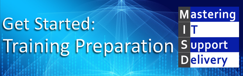 Preparing for Training - Mastering IT Support Delivery